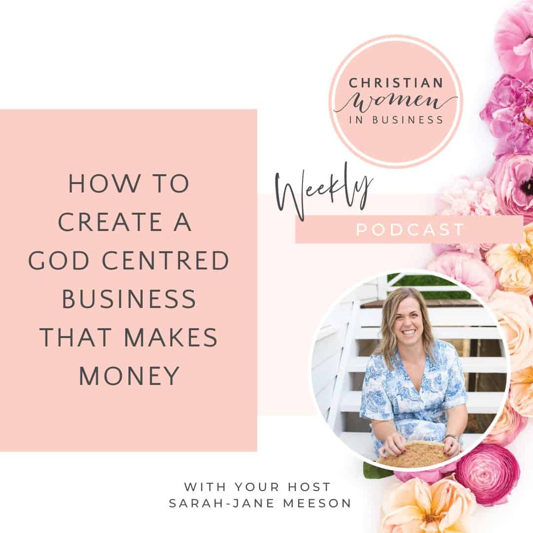 How to Create a God Centred Business that Makes Money - Christian Women ...